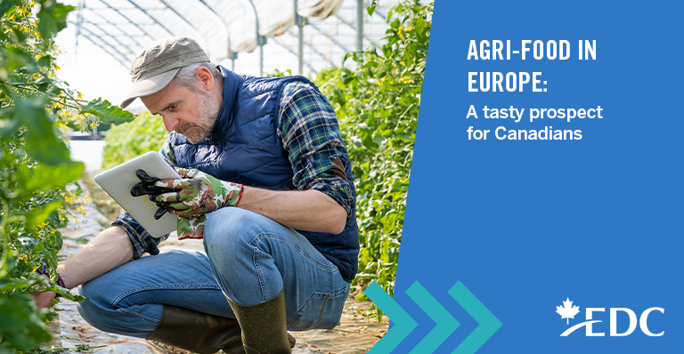 Agri-food in Europe: A tasty prospect for Canadians| EDC