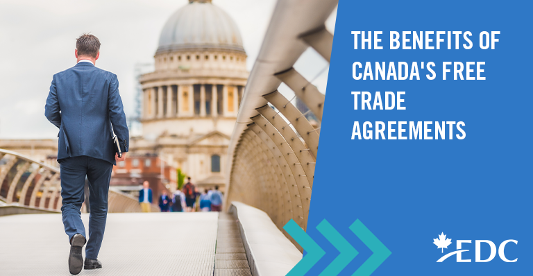 Benefits of Canada’s free trade agreements | EDC