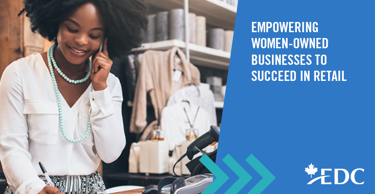Empowering women-owned businesses to succeed in retail | EDC