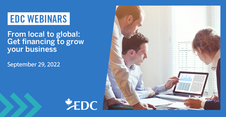 Webinar - From local to global: Get financing to grow your business | EDC
