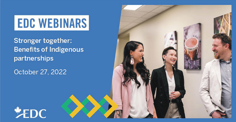 Webinar - Stronger together: Benefits of Indigenous partnerships | EDC