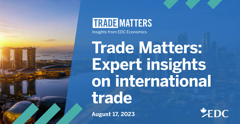 Trade Matters: Expert insights on international trade | EDC