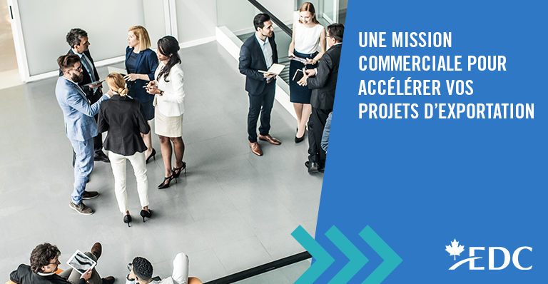 Une mission commerciale pour vos projets d’exportation | EDC